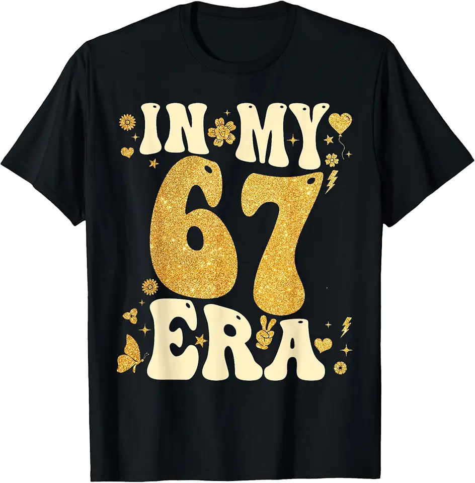 67 Meme in My 67 Era Six Seven Golden Tweens Women Kids T-Shirt ...