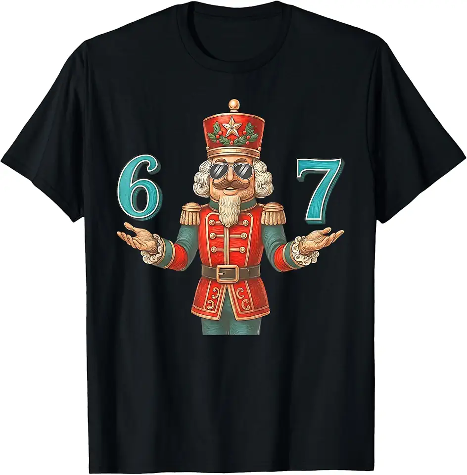 67 Nutcracker Six Seven Meme Christmas 6 7 Teens Kids T-Shirt - Walmart.com
