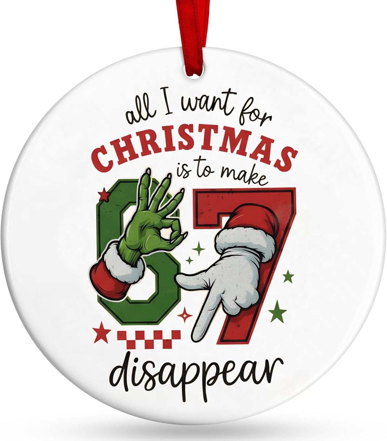 67 Ornament - Funny Teacher Gifts 2025, All I Want is to Make 67 ...