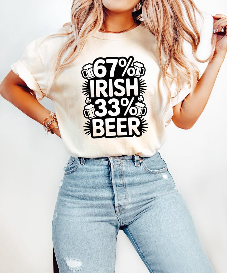 67 Percent Irish 33 Percent Beer Shirt, St Patricks Day Irish Pride ...