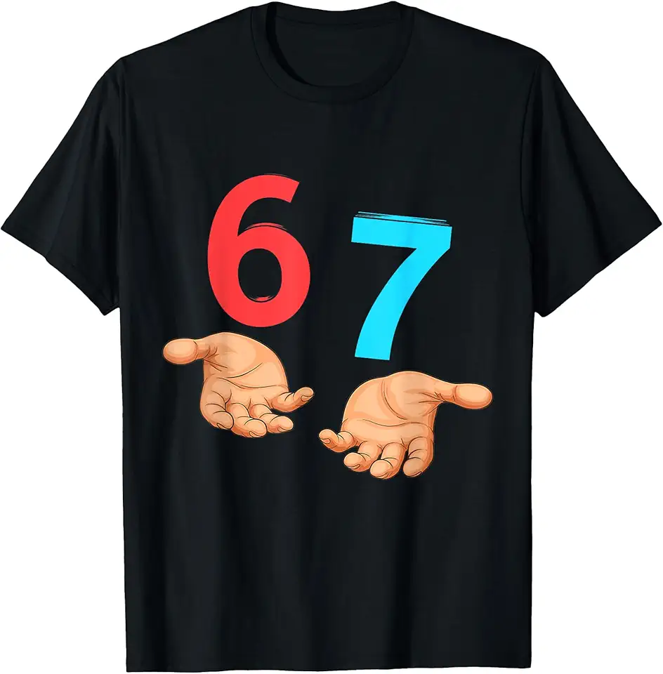 67 Six Seven 6 7 Kids 67 Teens Boys 6-7 Meme Hands 67 Funny T-Shirt ...