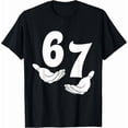 67 Six Seven 6 7 Kids 67 Teens Boys 6-7 Meme Hands 67 Funny T-Shirt ...