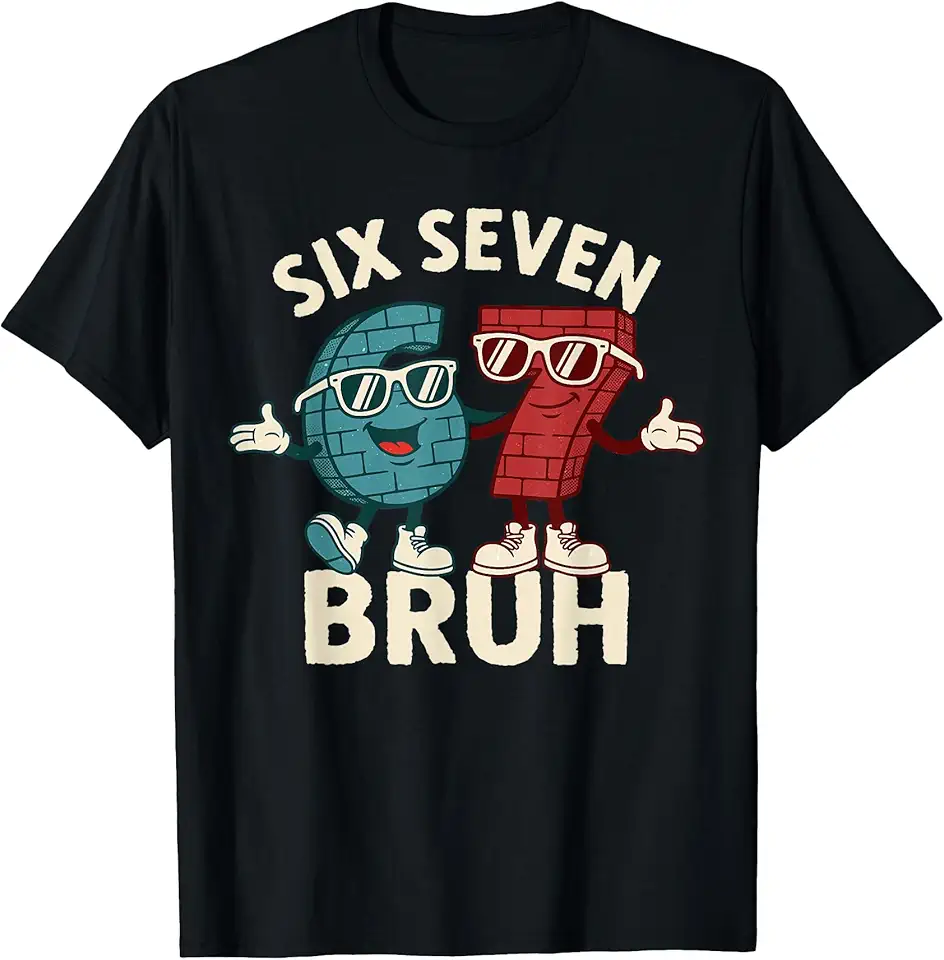 67 Six Seven Burh 6 7 Meme Kids Funny 6 7 Boys Kids T-Shirt - Walmart.com