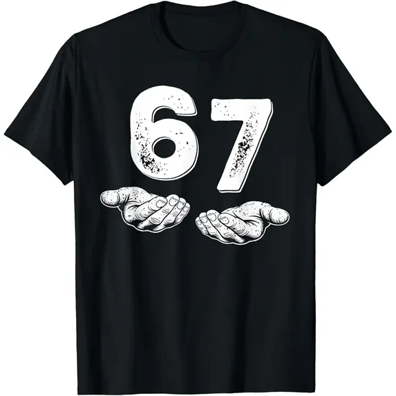 67 Six Seven Funny 6 7 Meme Gen Alpha Slang 6 7 Hands T-Shirt - Walmart.com