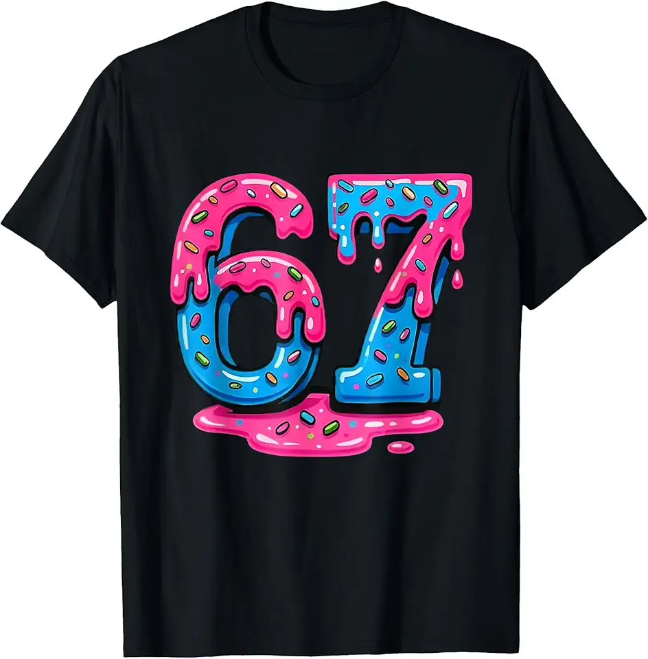 67 Six Seven Ice Cream Drip Cool Meme 67 Funny Number 6 7 T-Shirt ...