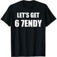 67 Six Seven Sendy 6 7endy Let's get Sendy 67 Meme Funny 6 7 T-Shirt ...