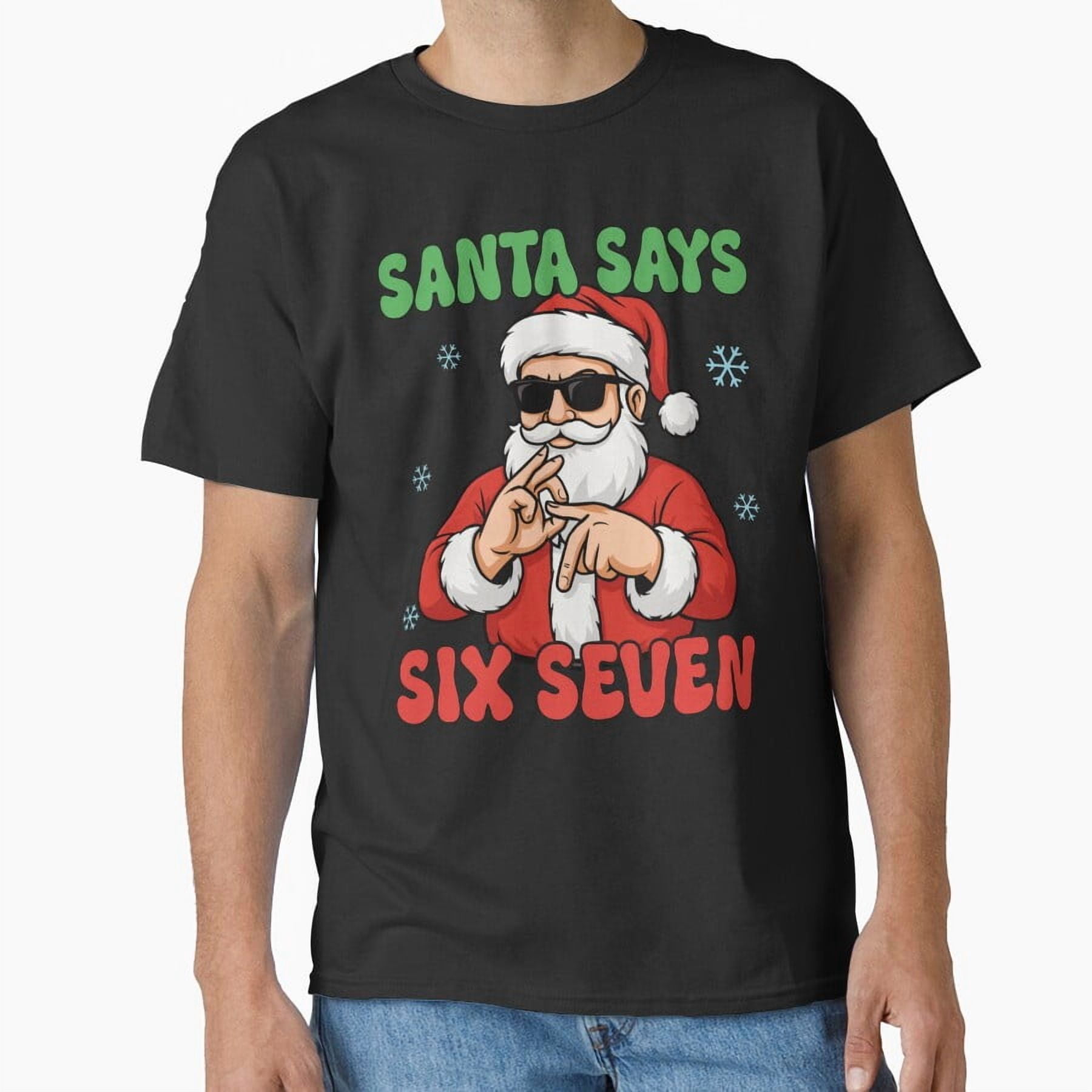 67 St Nick Says Six Seven Meme Christmas Gen Alpha Slang Holiday Unisex ...