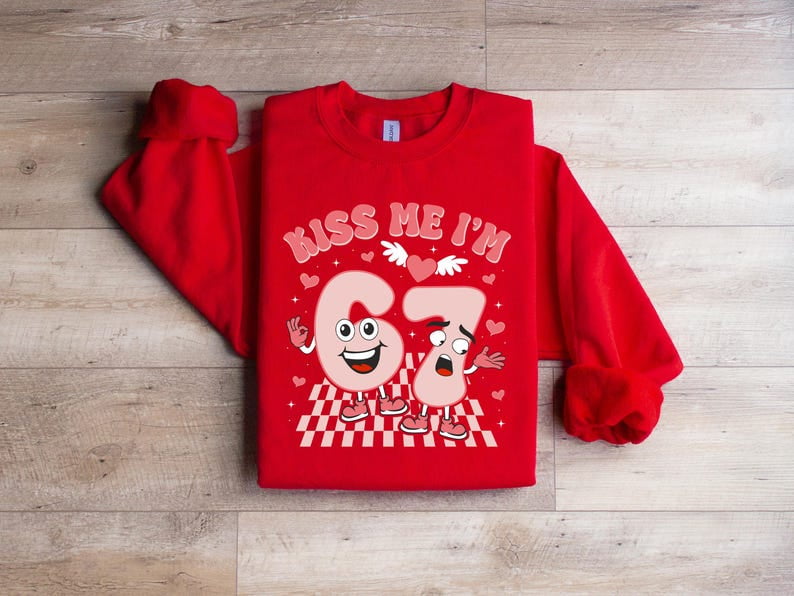67 Valentine Sweatshirt, Six Seven Heart Crewneck, 6-7 Meme Valentine ...