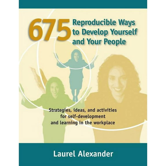 675 Reproducible Ways to Develop Yourself and Your People : Strategies ...