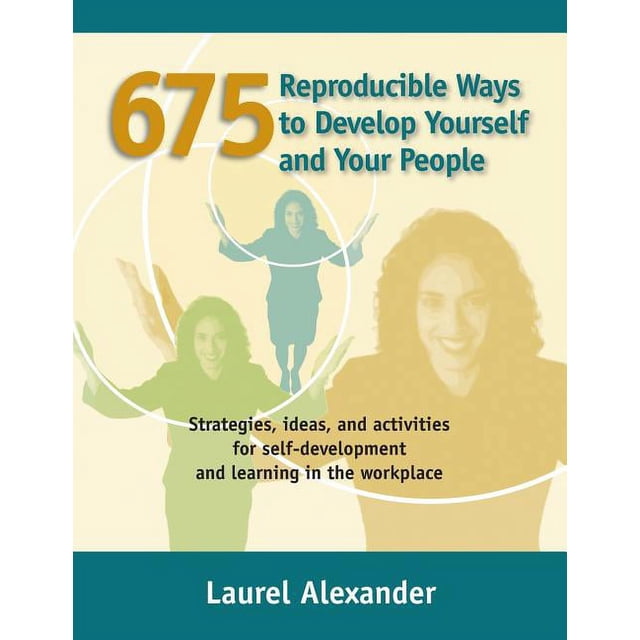 675 Reproducible Ways to Develop Yourself and Your People : Strategies ...