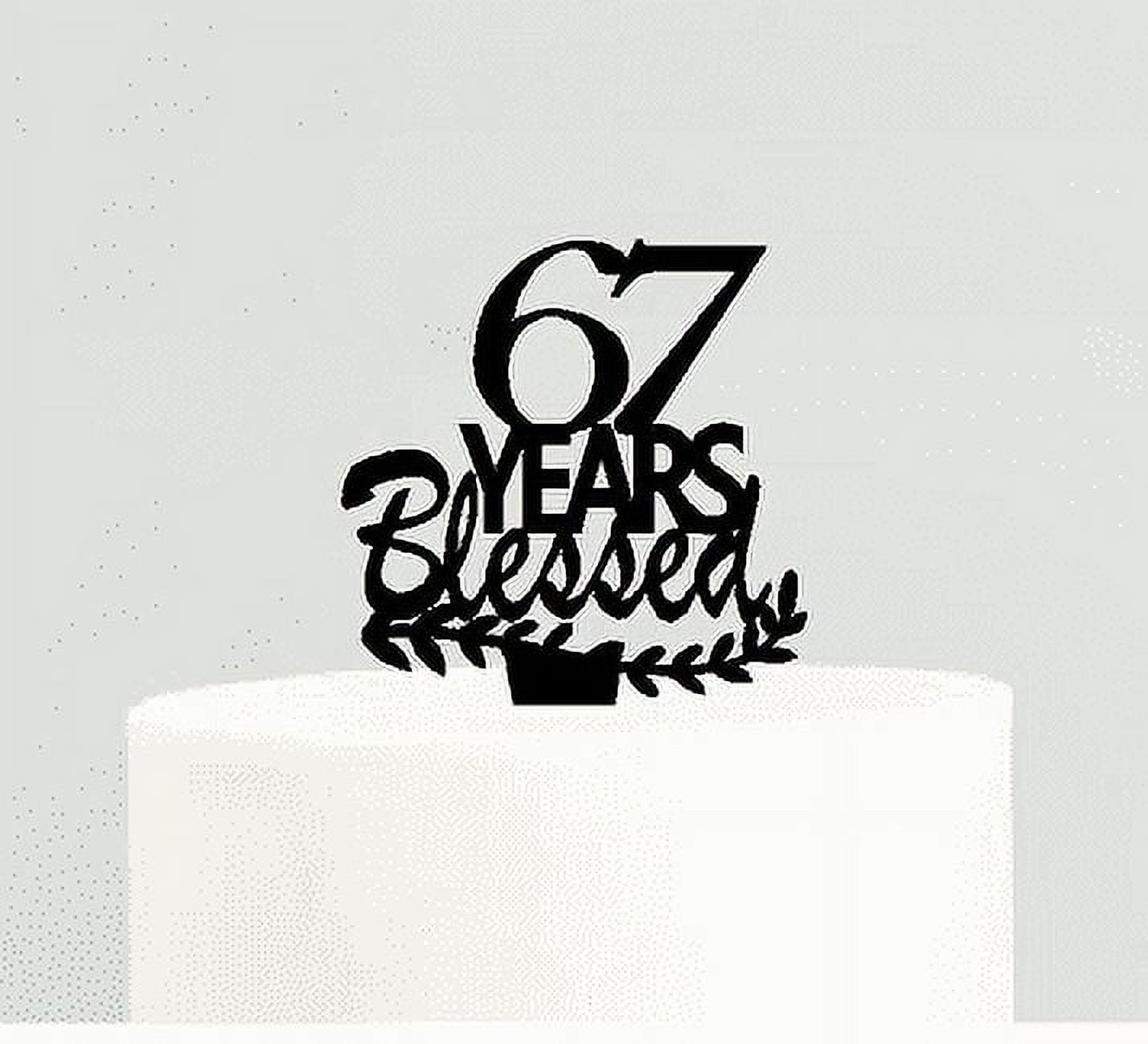 67th Birthday / Anniversary Blessed Years Cake Decoration Topper ...