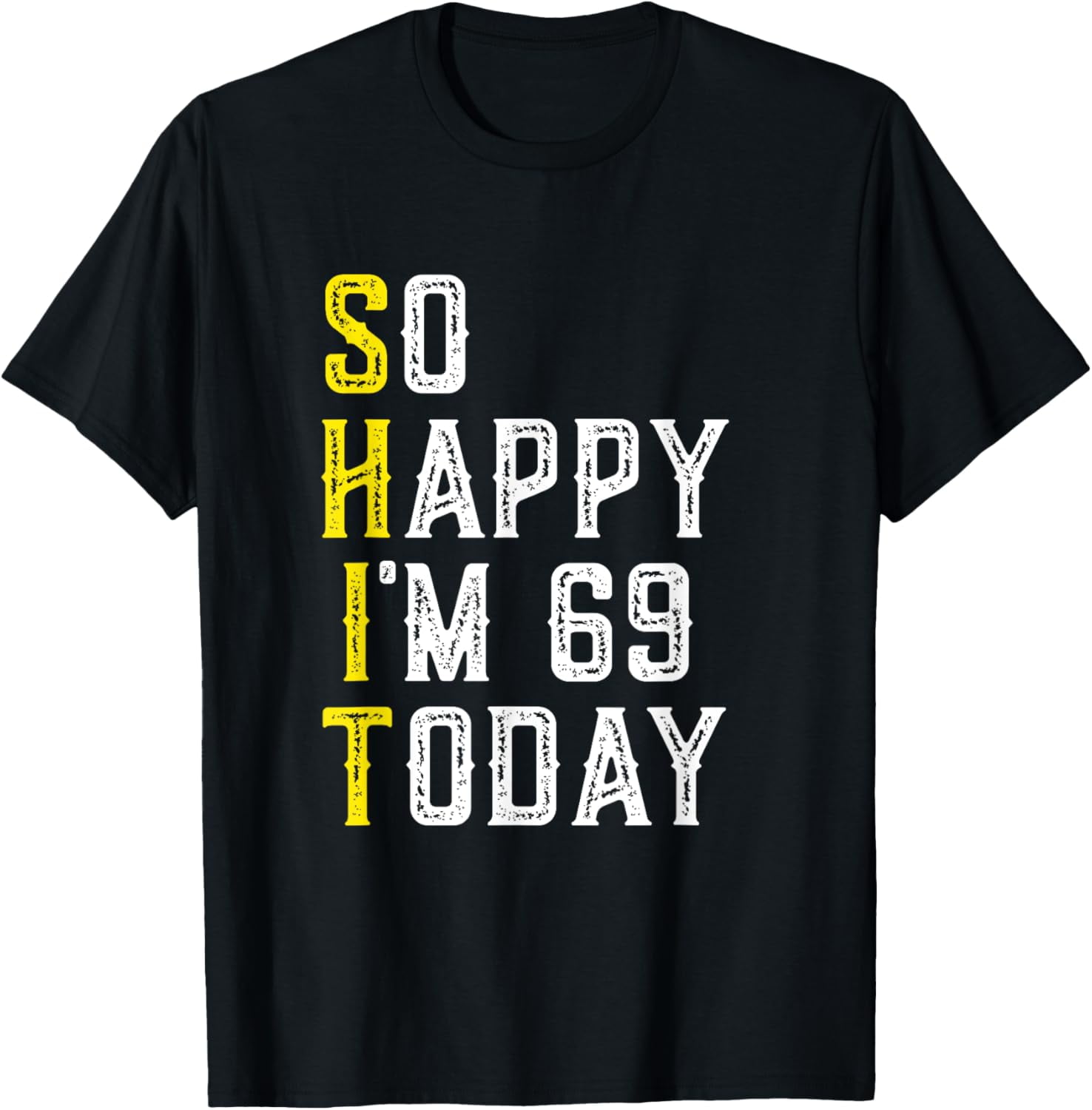 69 year old sarcastic funny 69th birthday T-Shirt - Walmart.com