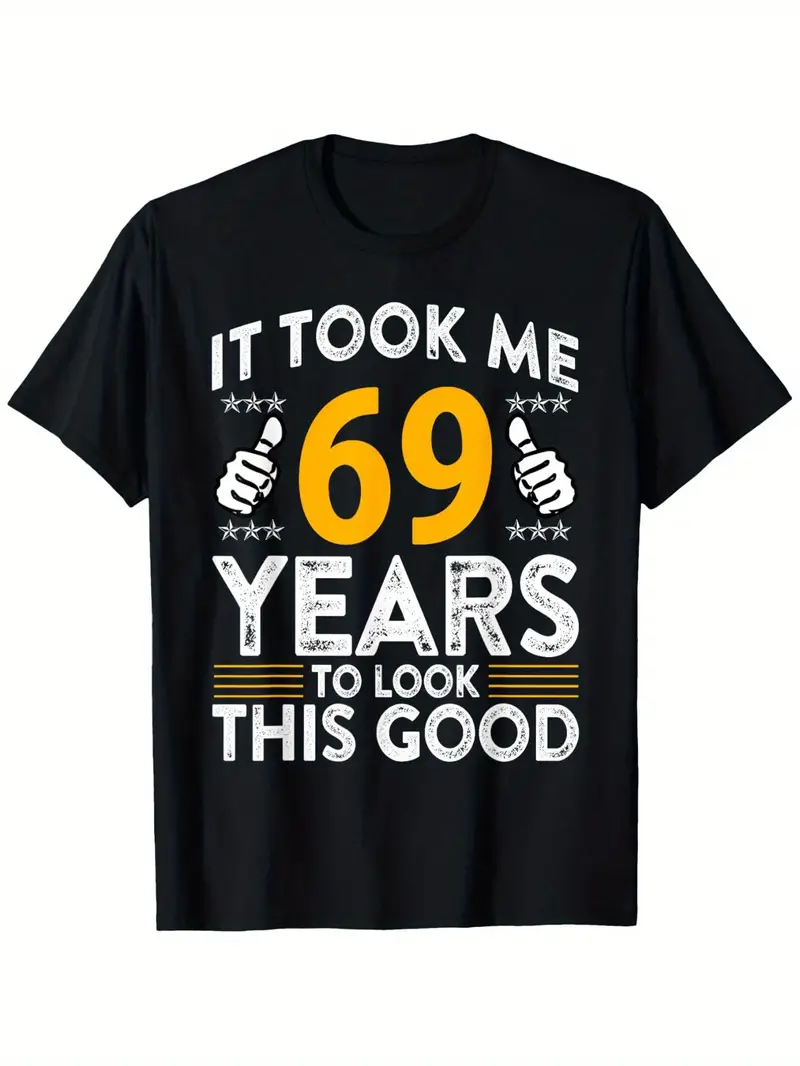 69th Birthday T-Shirt - "It Took Me 69 Years to Look This Good" Graphic ...