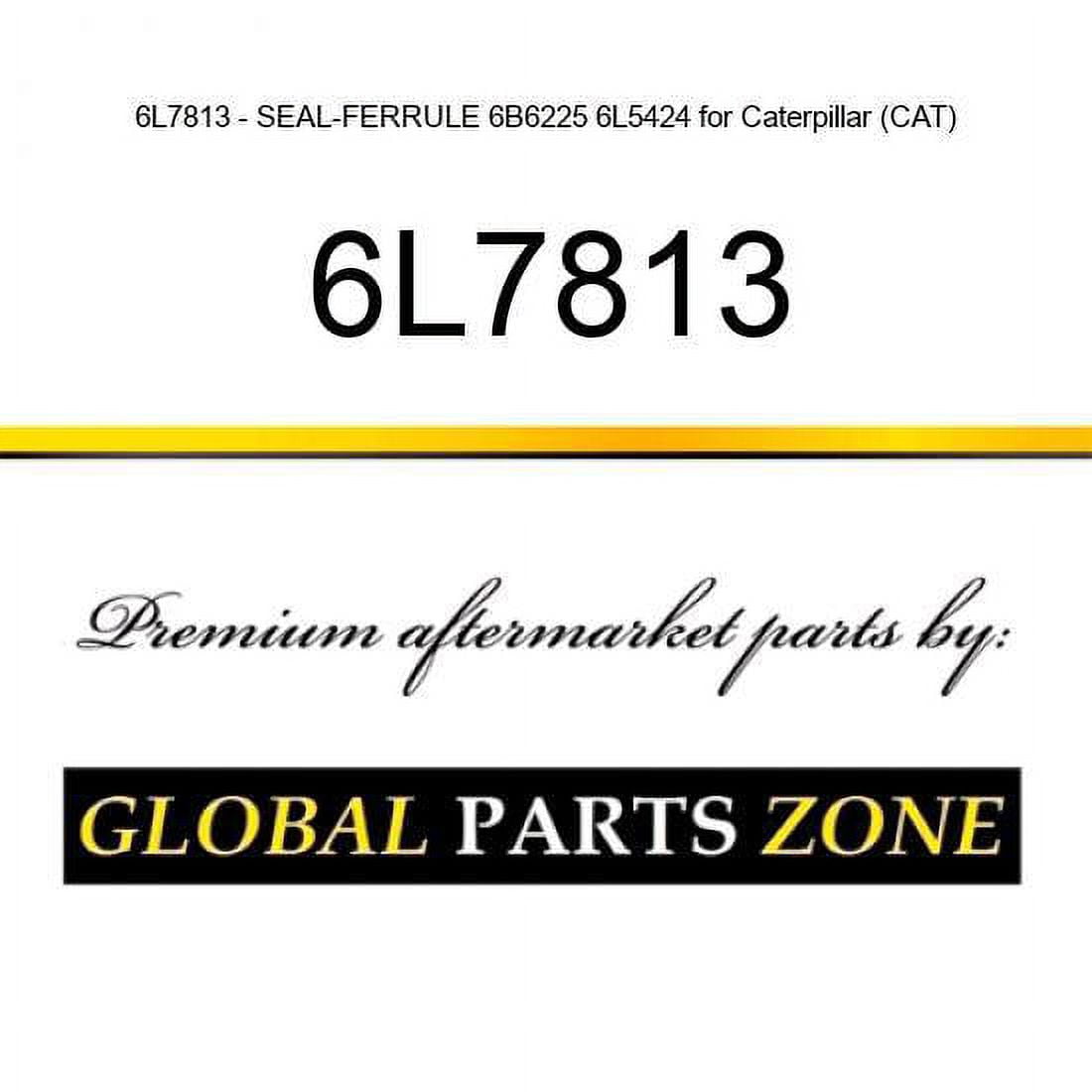 6L7813 - SEAL-FERRULE 6B6225 6L5424 for Caterpillar (CAT) - Walmart.com