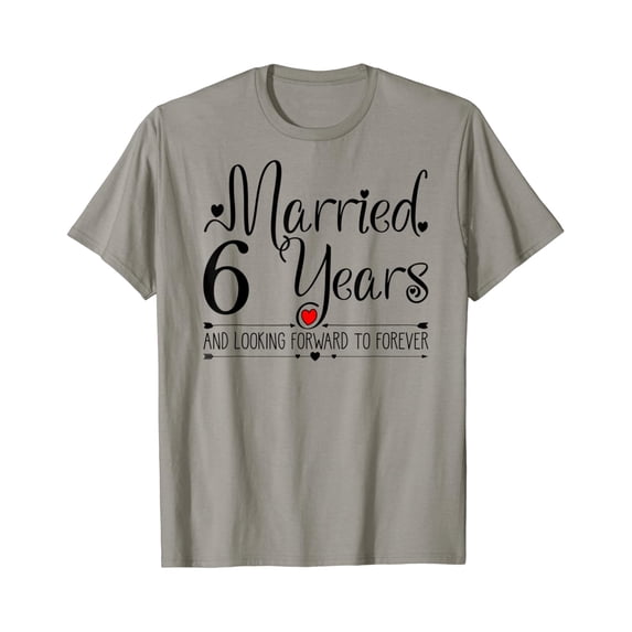 6Th Wedding Anniversary Gifts Her Just Married 6 Years Ago T-Shirt ...