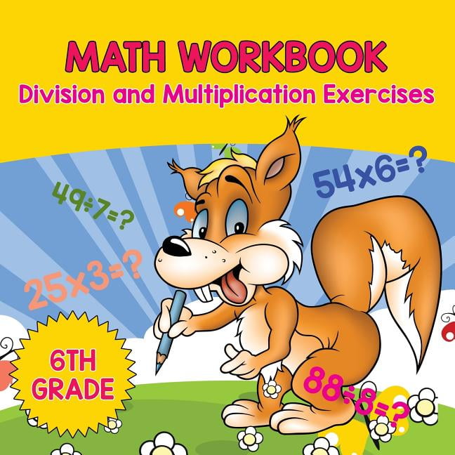 6th Grade Math Workbook: Division and Multiplication Exercises ...