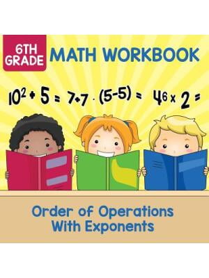 6th Grade Math Workbook: Order of Operations With Exponents (Paperback ...