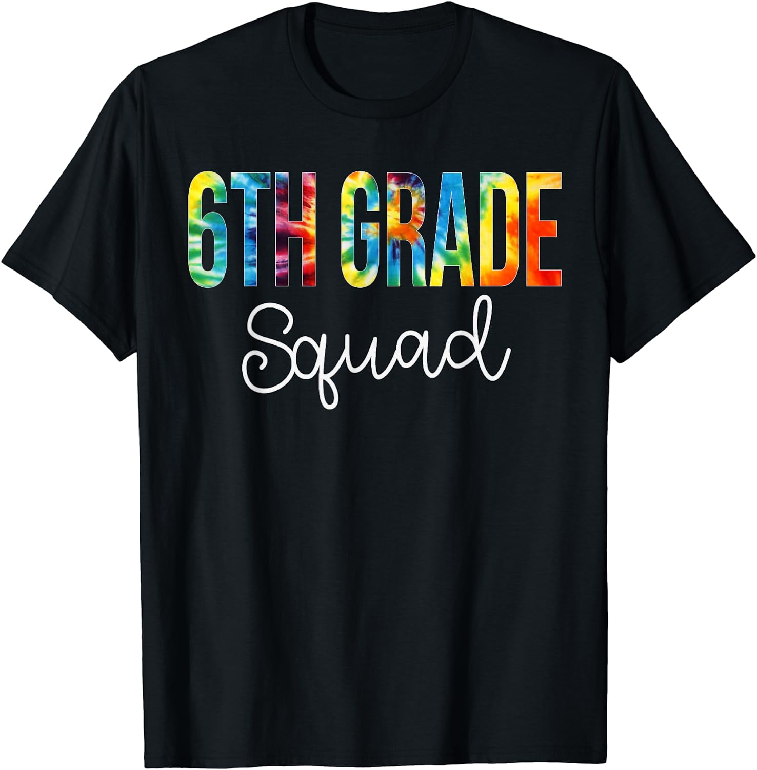 6th Grade Squad Tie Dye Appreciation Day Back To School T-Shirt - Walmart.com