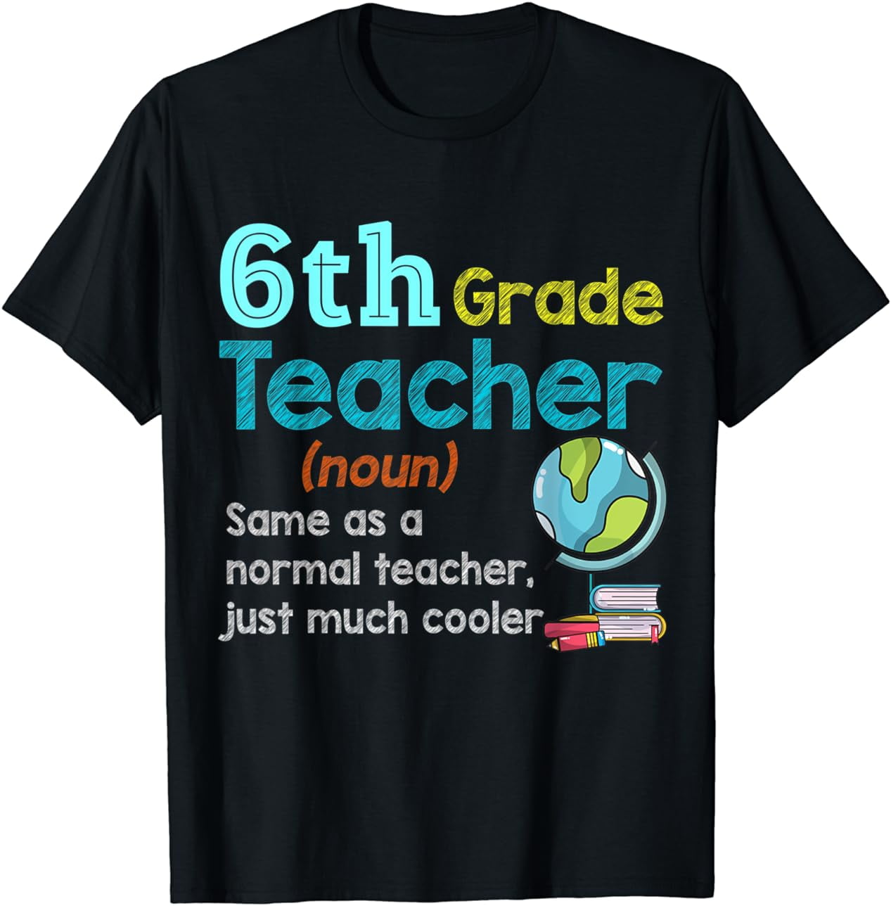 6th Grade Teacher Definition Back To School Sixth Grade T-Shirt ...