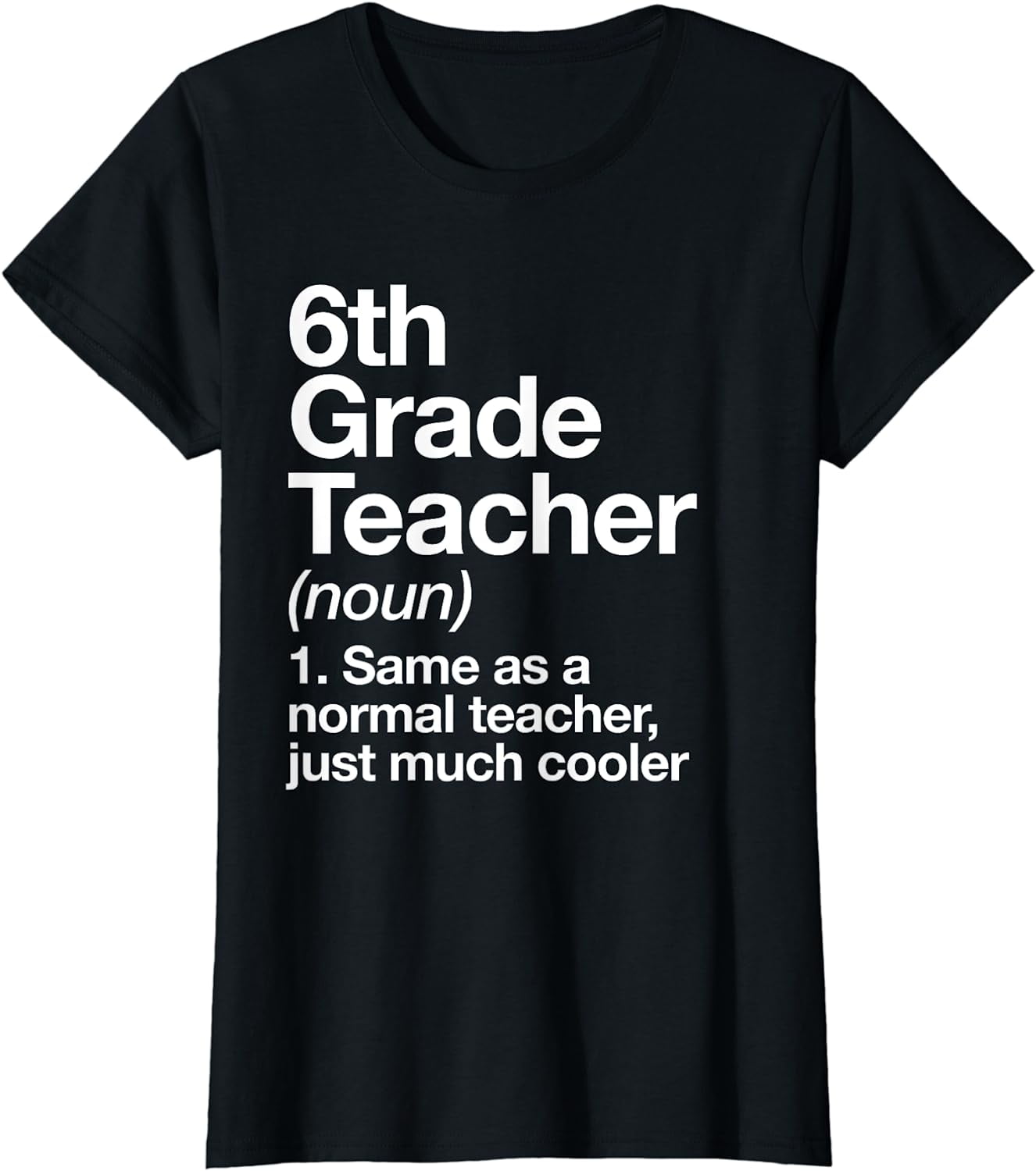 6th Grade Teacher Definition Funny Back To School First Day T-Shirt ...