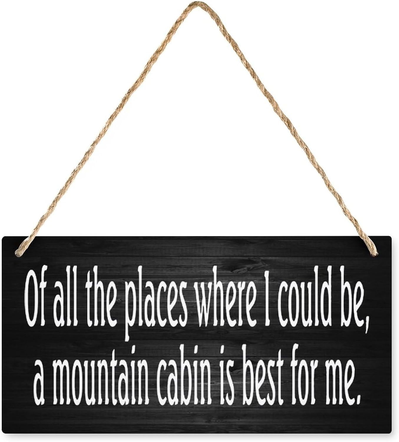 6x12 Inch Of All The Places Where I Could Be, A Mountain Cabin Is Best ...