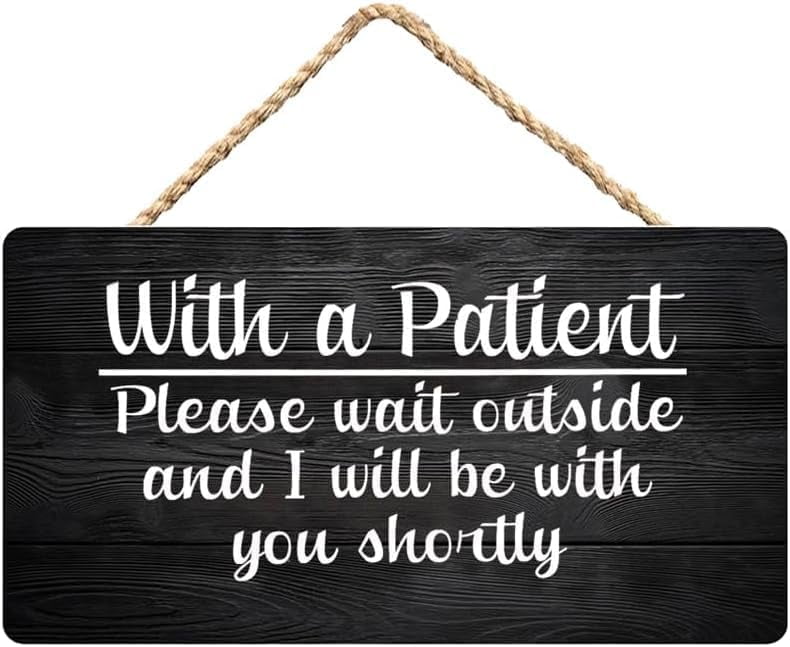 6x12 Inch Rustic With A Patient Please Wait Outside And I Will Be With ...