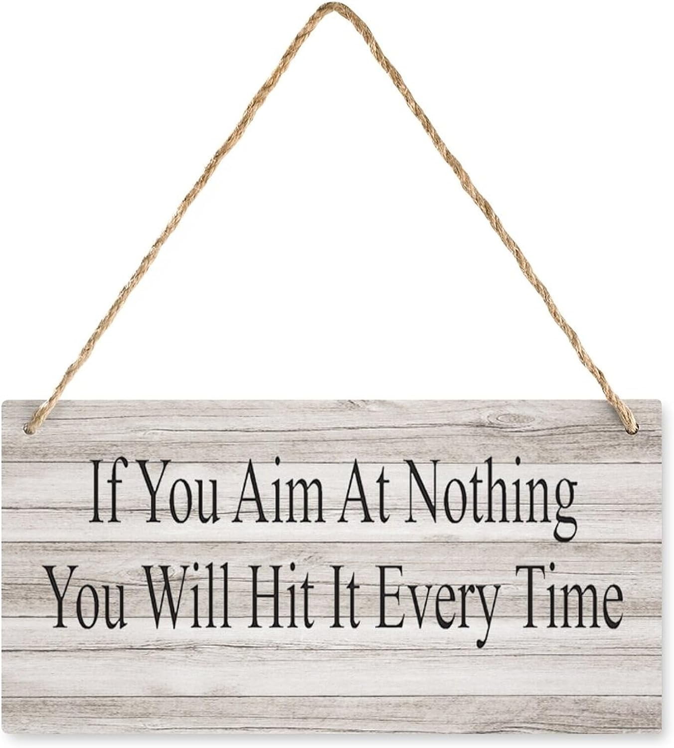 6x12 Inch Wall Decor Sign With Warming Quotes If You Aim At Nothing You ...