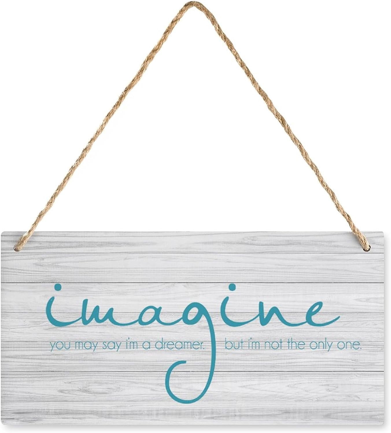 6x12 Inch Wooden Hanging Sign Imagine You May Say I’M A Dreamer But I’M ...