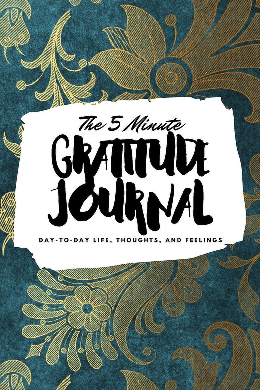 6x9 Gratitude Journal: The 5 Minute Gratitude Journal : Day-To-Day Life ...