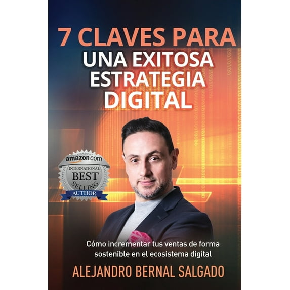 7 Claves Para Una Exitosa Estrategia Digital: Cómo incrementar tus ventas de forma sostenible en ...