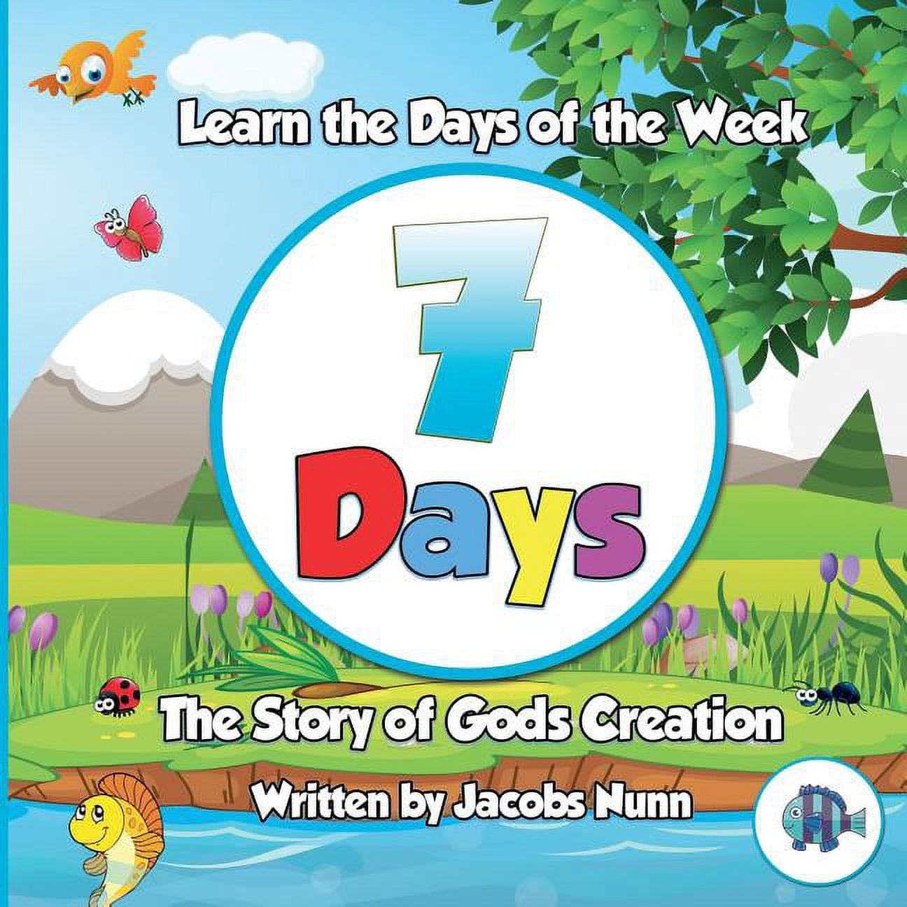 7 Days The Story of Gods Creation: Learn the Days of the Week (Little ...