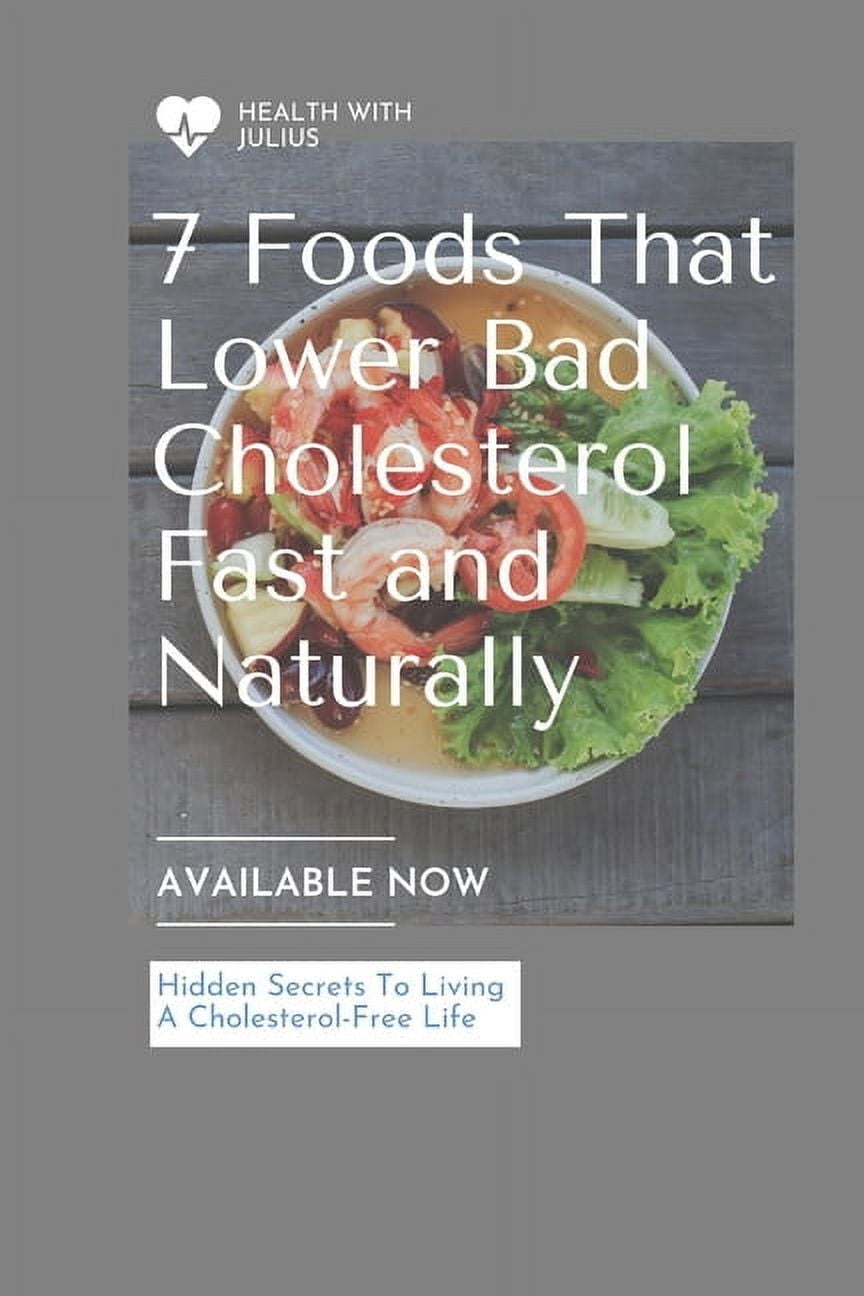 7 Foods That Lower Bad Cholesterol (LDL) Fast and Naturally: Fast and ...