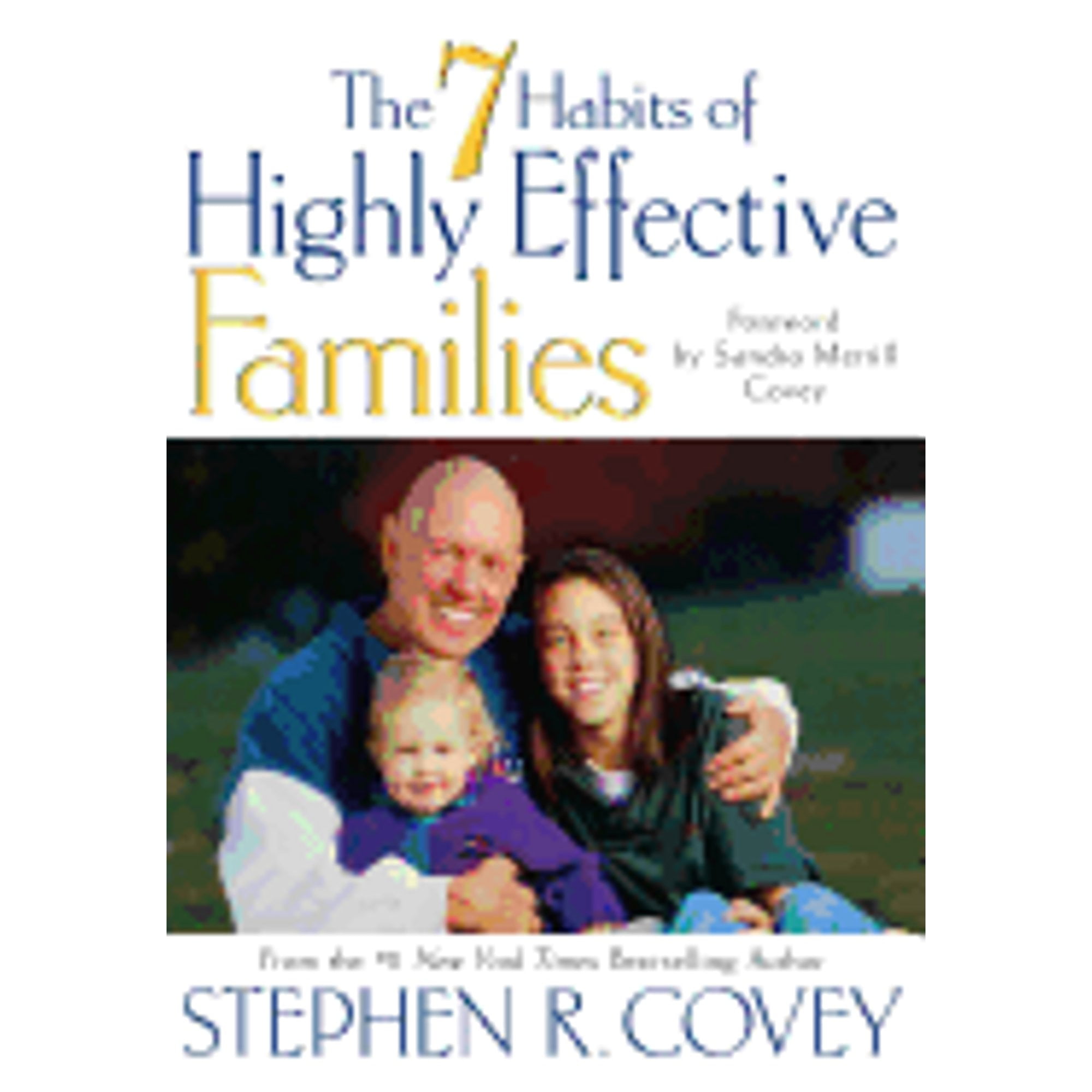 THE 7 HABITS OF HIGHLY EFFECTIVE FAMILIES - Walmart.com