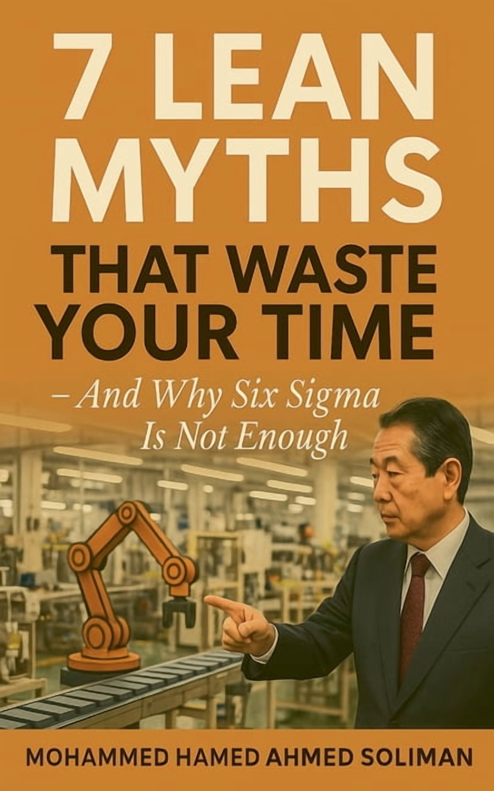 7 Lean Myths That Waste Your Time - And Why Six Sigma Is Not Enough, (Paperback) - Walmart.com