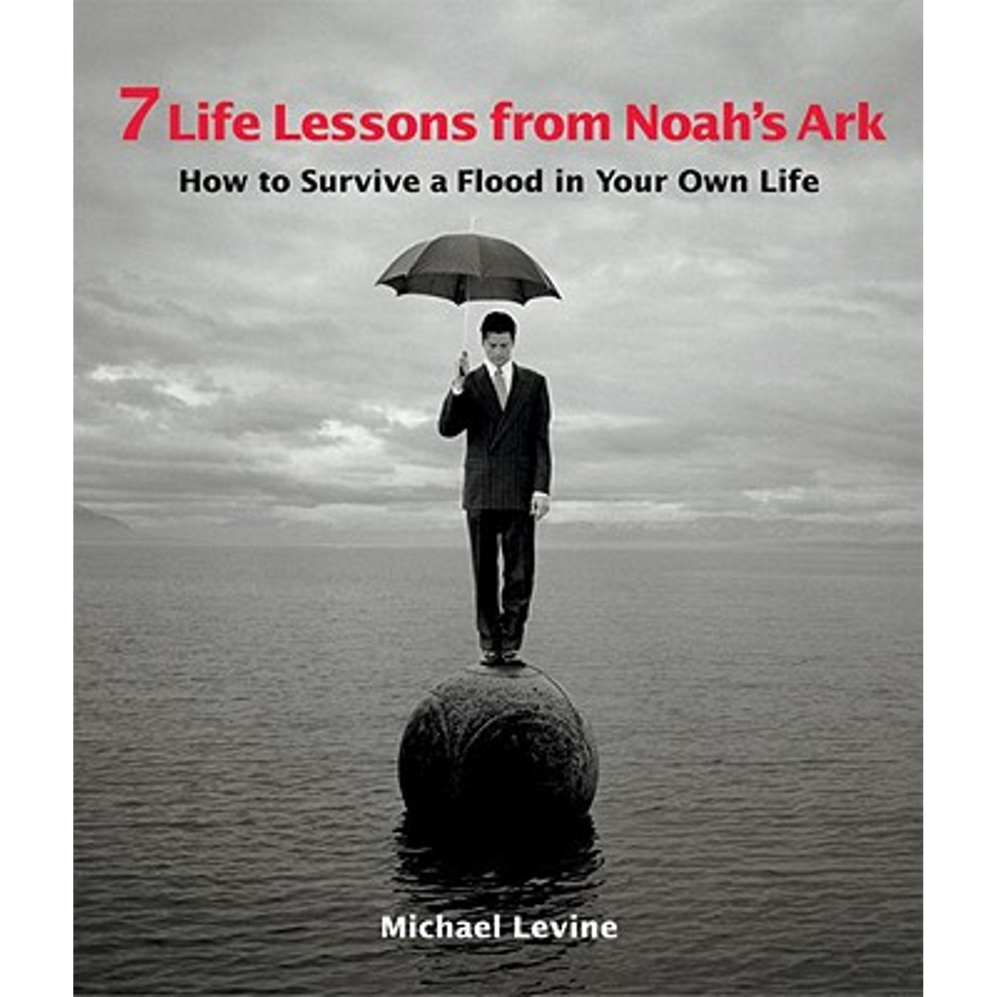 Pre-Owned 7 Life Lessons from Noah's Ark: How to Survive a Flood in ...