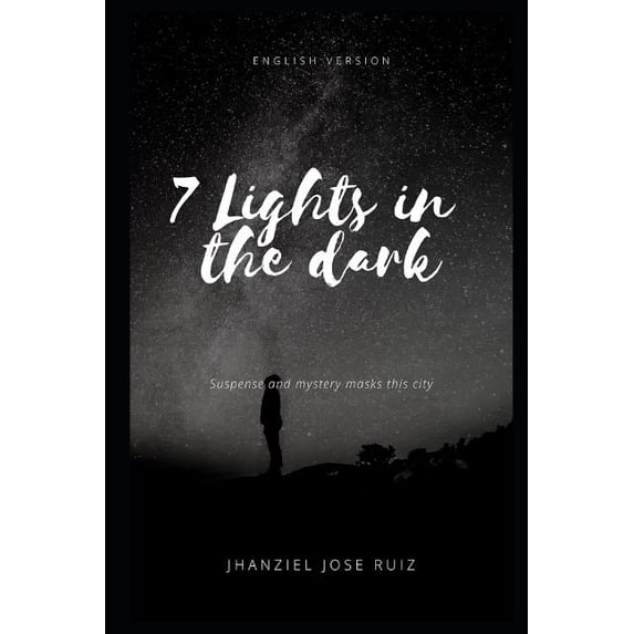 7 Lights in the Dark: 7 Lights in the Dark Part 1 : Suspense and ...