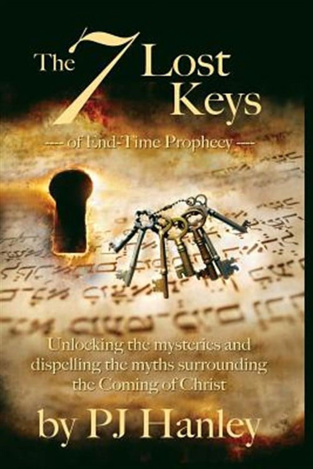 7 Lost Keys of End-time Prophecy : Unlocking the Mysteries and ...