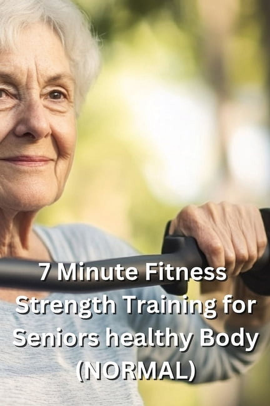 7 Minute Fitness Strength Training for Seniors healthy Body (NORMAL ...