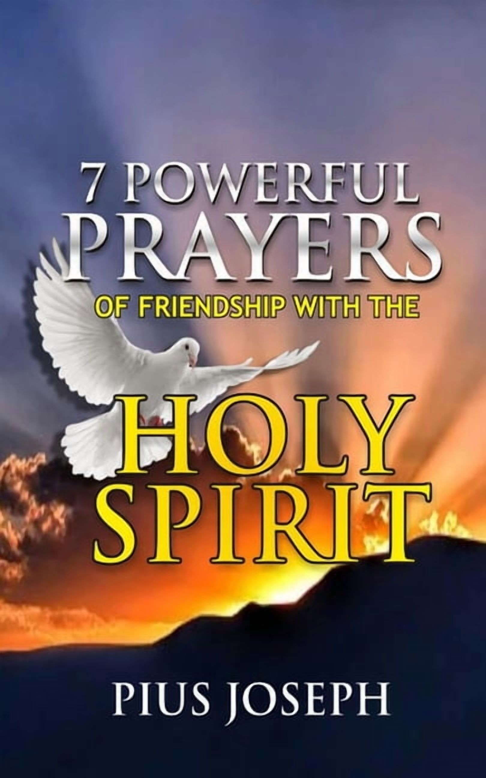 7 Powerful Prayers of Friendship with the Holy Spirit - Walmart.com