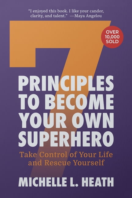 7 Principles to Become Your Own Superhero: Discover the Superhero ...