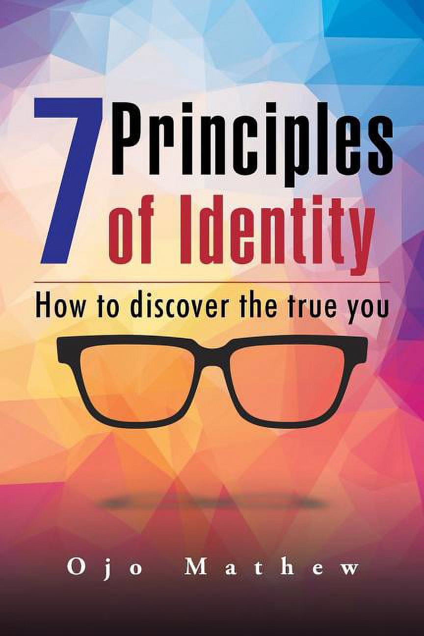 7 Principles of Identity: How to discover the true you (Paperback ...