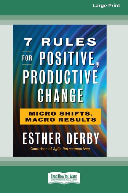 7 Rules for Positive, Productive Change: Micro Shifts, Macro Results ...