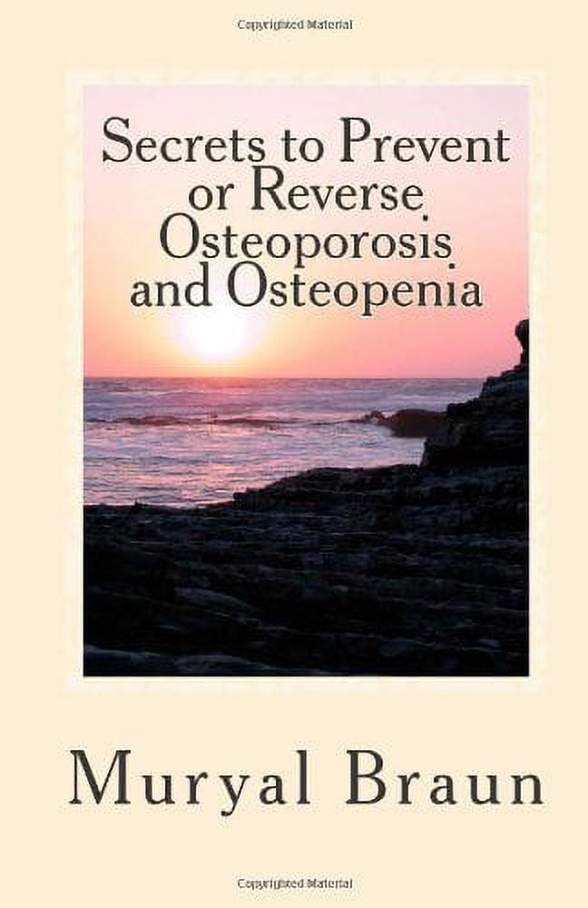 Pre-Owned 7 Secrets to Prevent or REVERSE Osteoporosis and Osteopenia ...