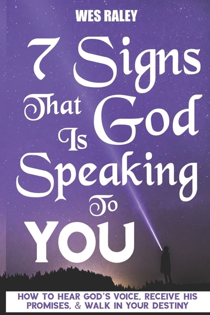 7 Signs that God is Speaking to You: How to Hear God's Voice, Receive ...