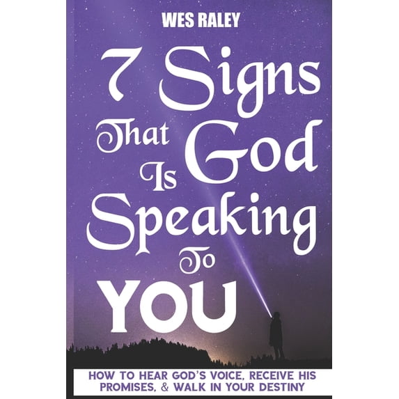7 Signs that God is Speaking to You: How to Hear God's Voice, Receive ...