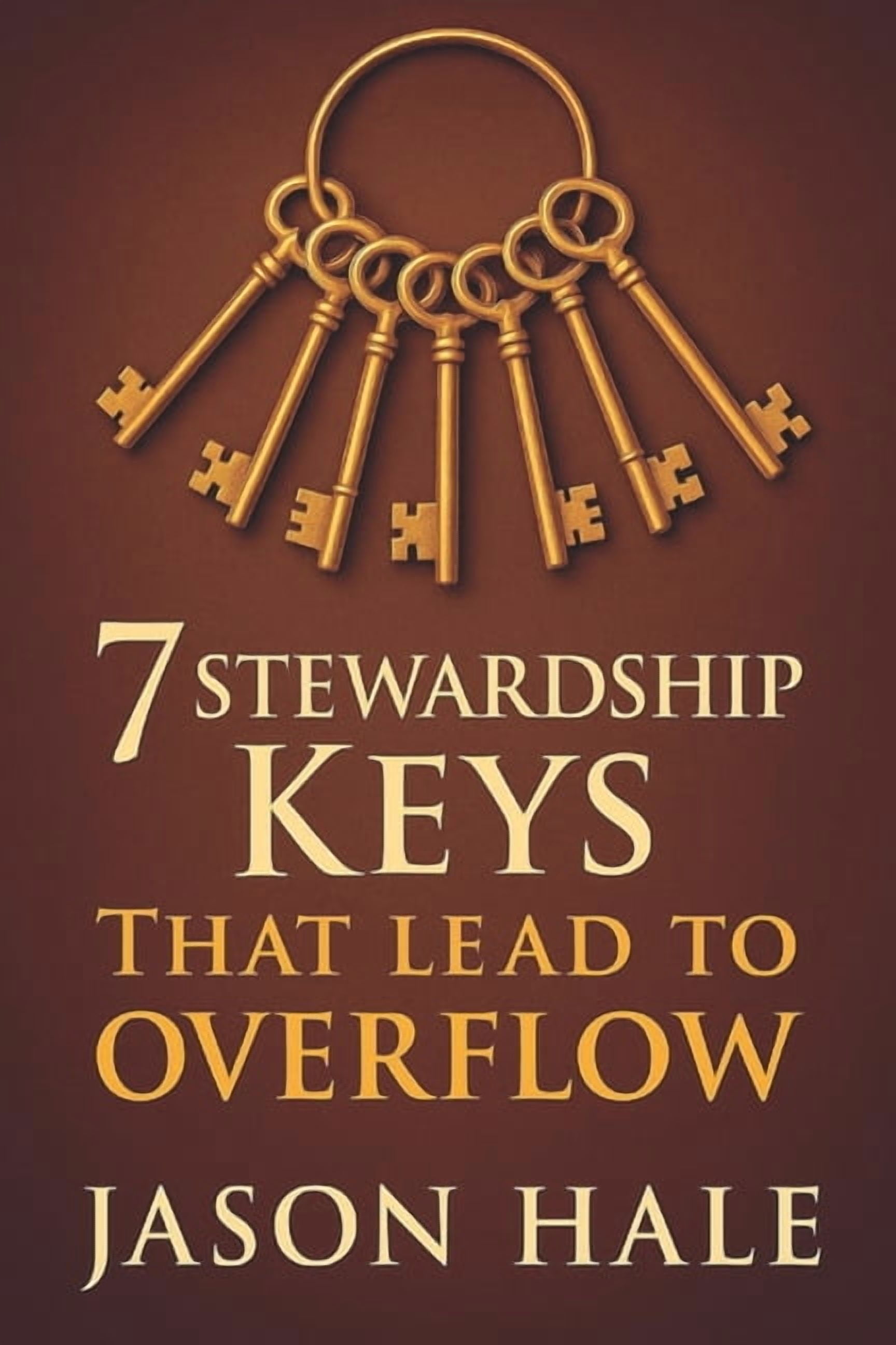 7 Stewardship Keys That Lead To Overflow, (Paperback) - Walmart.com