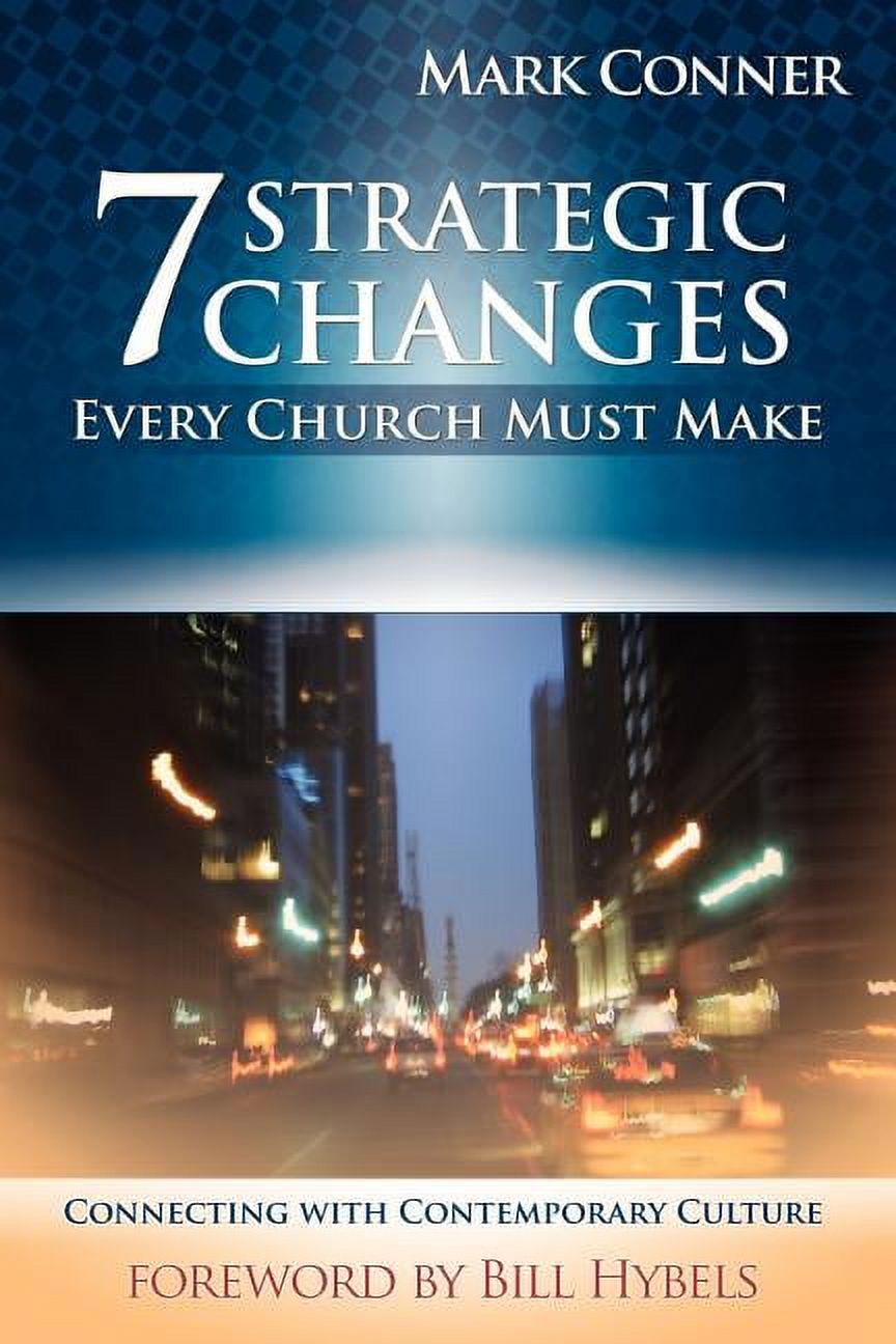 7 Strategic Changes Every Church Must Make Paperback CONNER MARK - Walmart.com