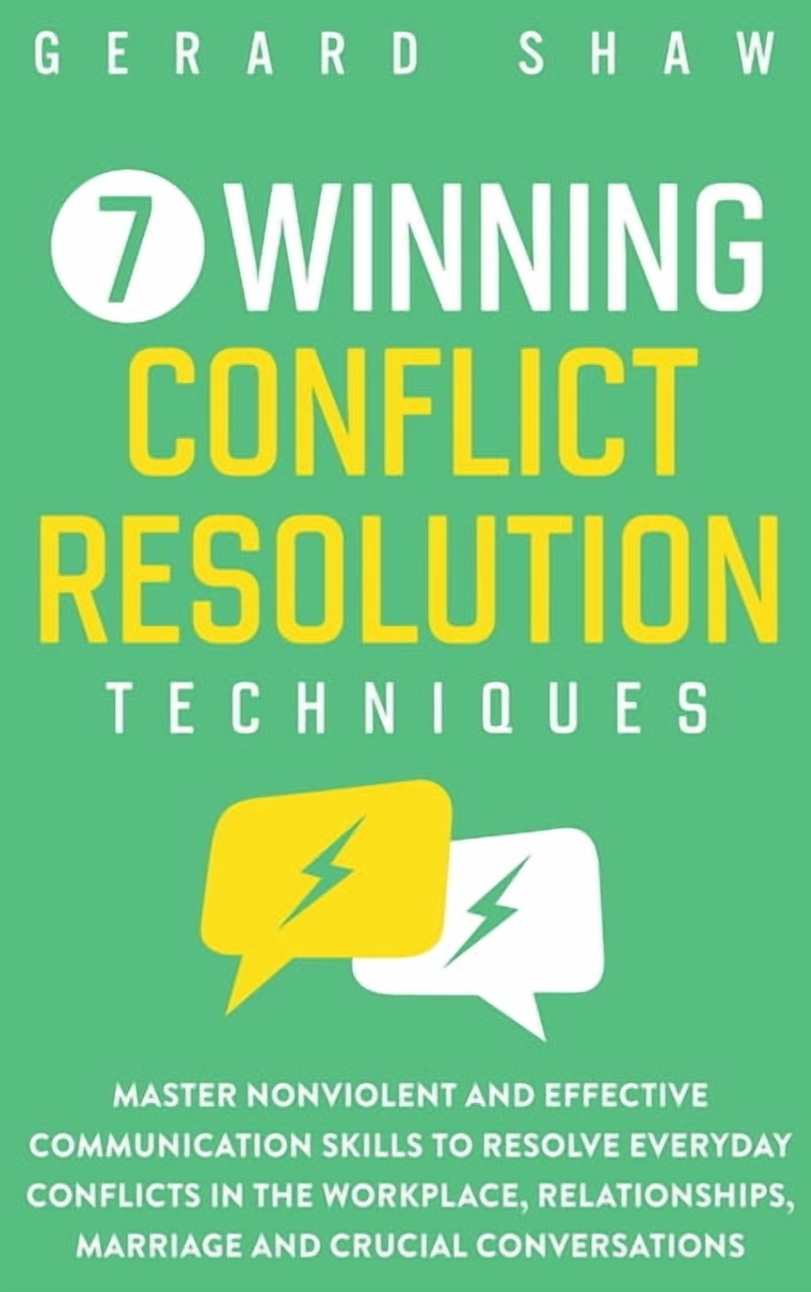 7 Winning Conflict Resolution Techniques: Master Nonviolent and ...