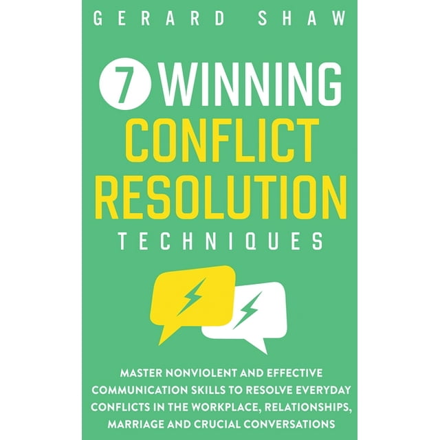 7 Winning Conflict Resolution Techniques: Master Nonviolent and ...