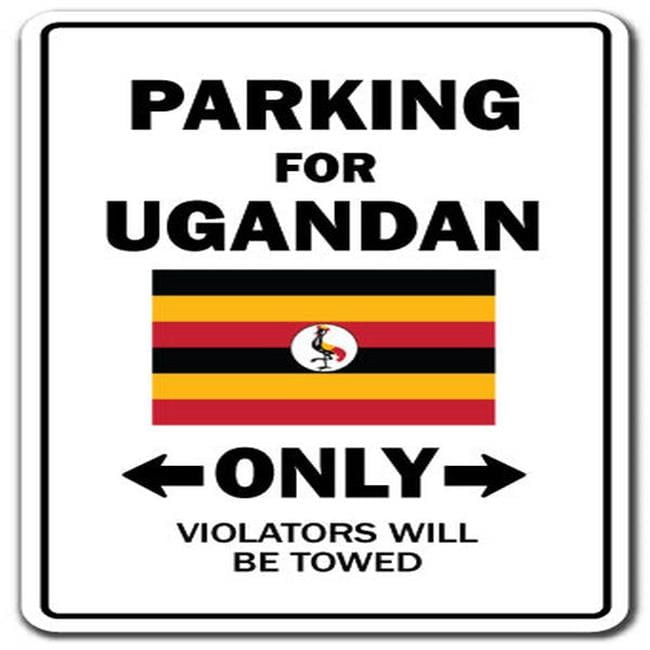 7 in. Parking for Ugandan Only Sign - Uganda Flag National Pride Love ...